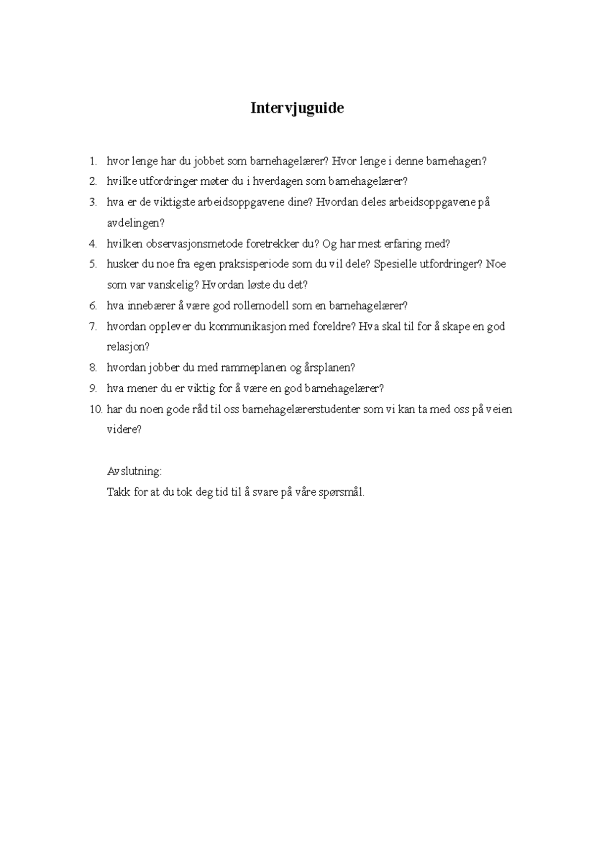 Intervjuguide til å intervjue barnehagelæreren. - Intervjuguide hvor ...