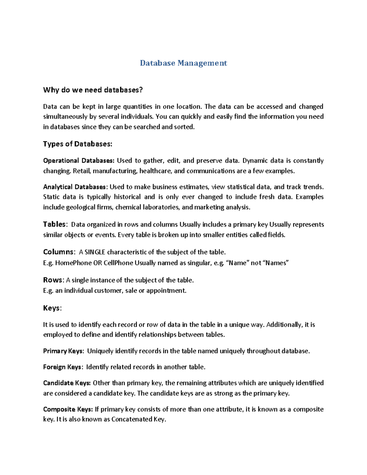 Database Management - The data can be accessed and changed simultaneously by several individuals ...