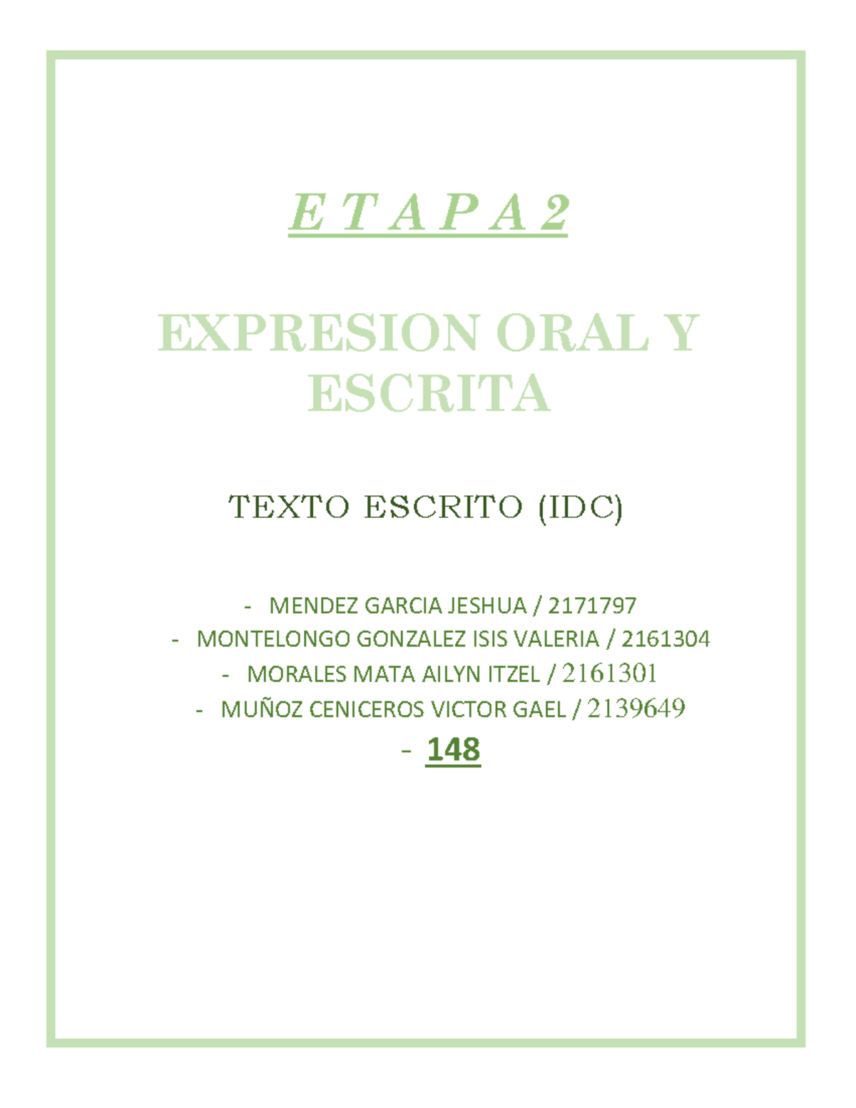 Equipo 5 EV2 EOYE - Idk - E T A P A 2 EXPRESION ORAL Y ESCRITA TEXTO ESCRITO (IDC) MENDEZ GARCIA ...