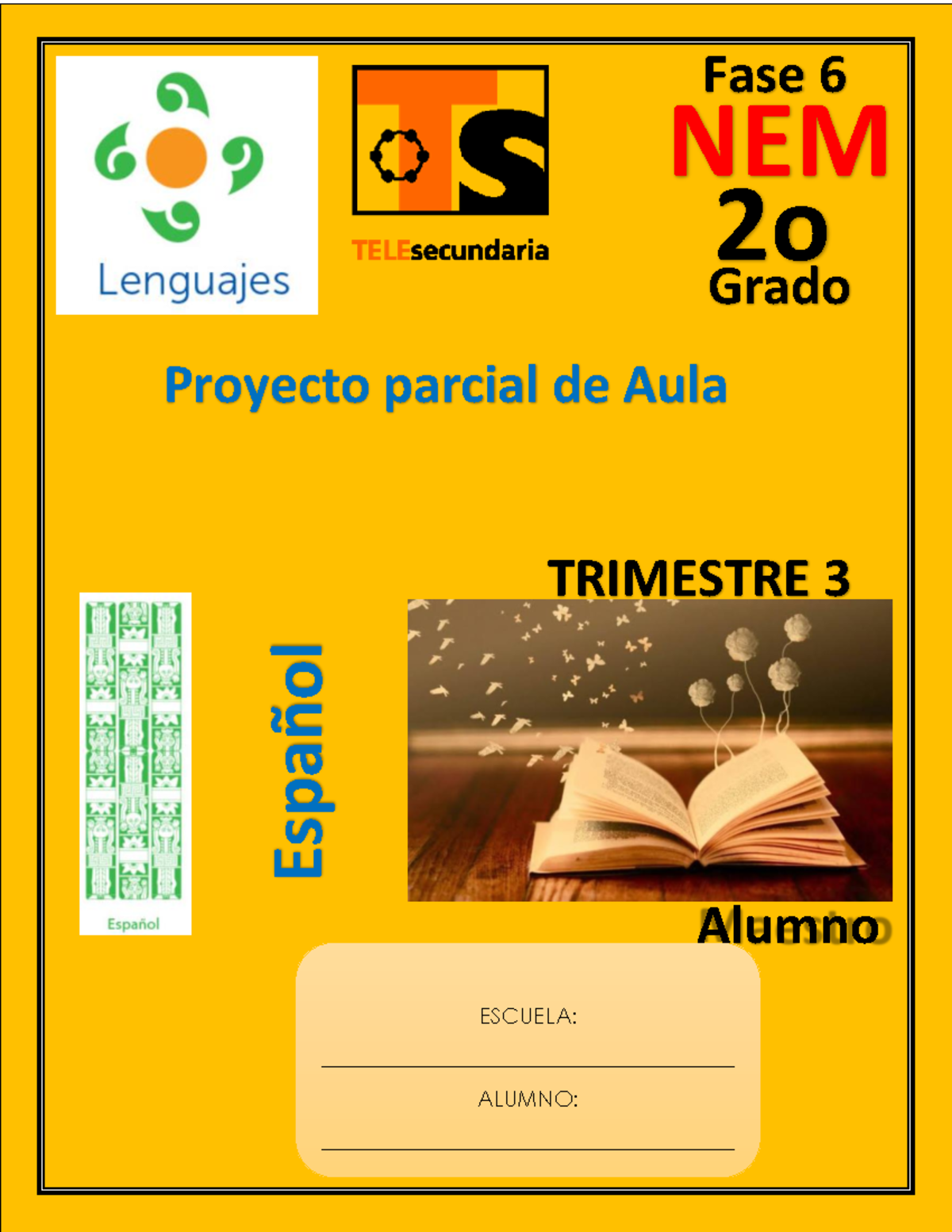 2o 3T Español Alumno 2022 - Fase 6 NEM 2o Grado Proyecto parcial de ...
