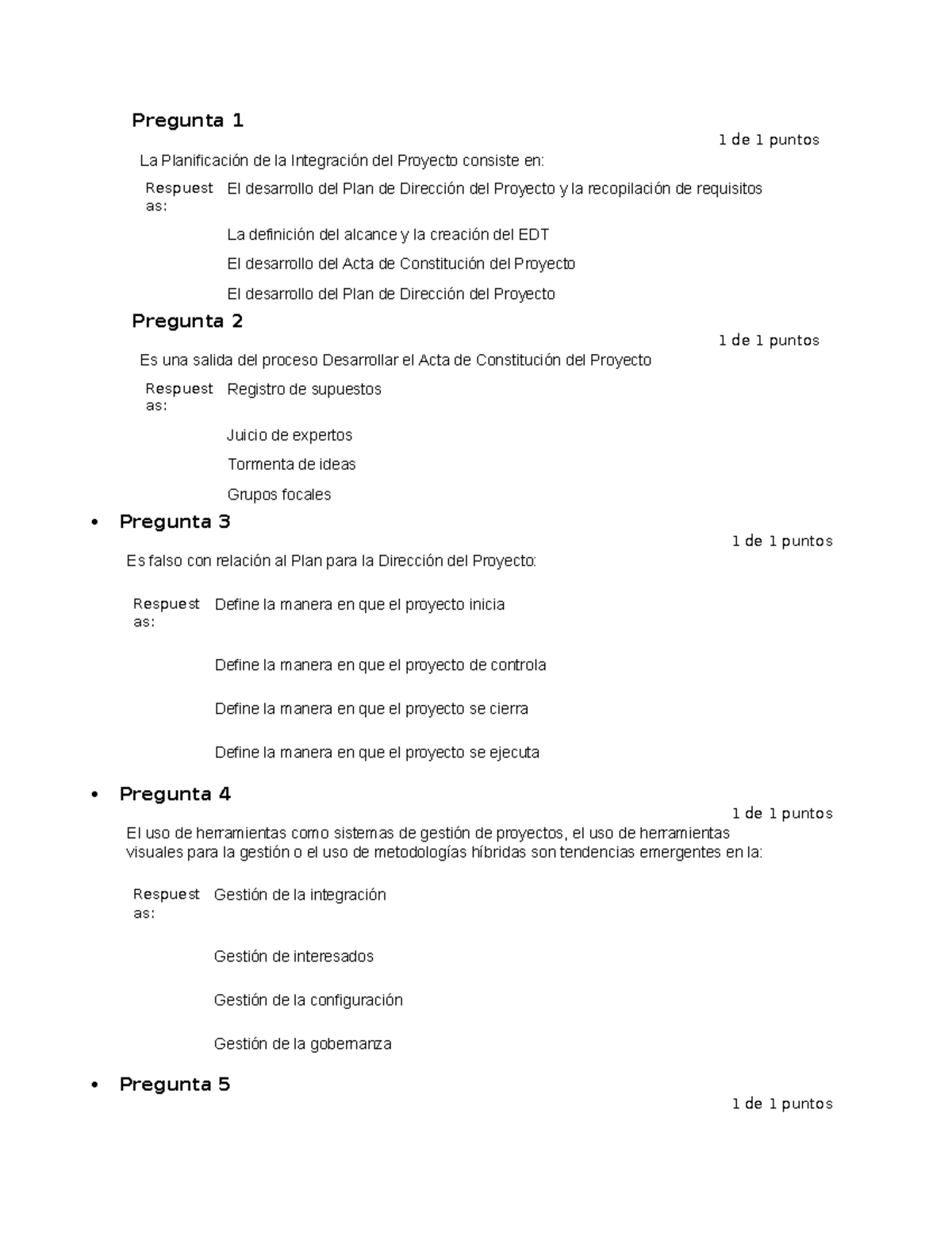 PC1 - PRIMERA PC - Pregunta 1 1 de 1 puntos La Planificación de la Integración del Proyecto ...