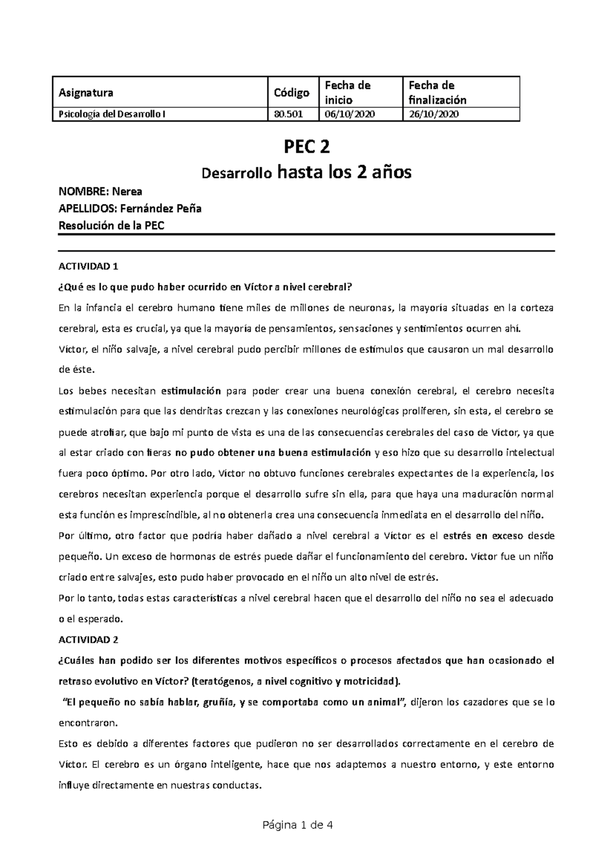 PEC 2 - Psicología del Desarrollo I 80 06/10/2020 26/10/ PEC 2 Desarrollo hasta los 2 años ...
