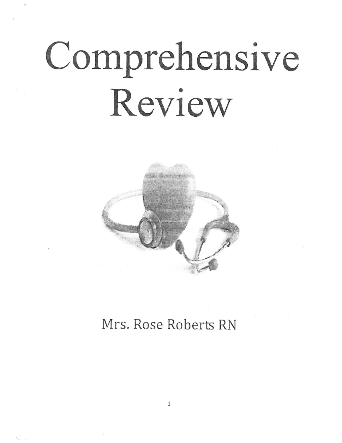 1 - Comprehensive Review - Comprehensive Review Mrs. Rose Roberts RN 1 ...