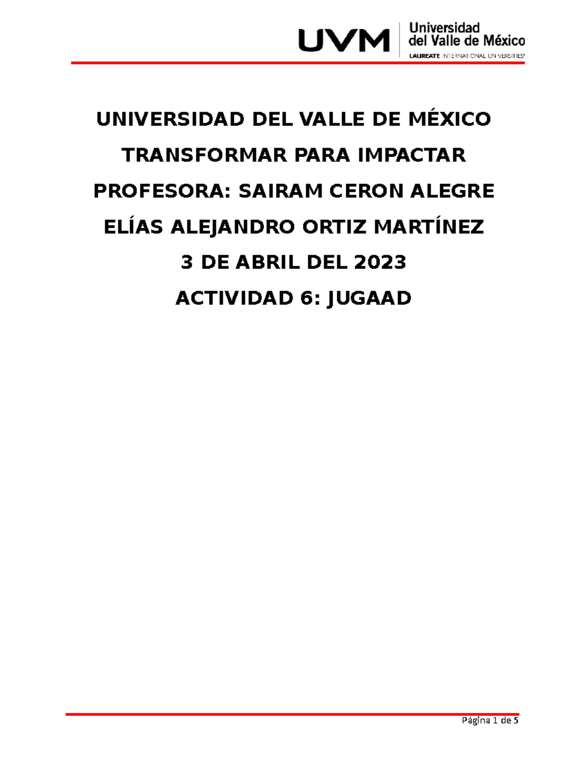 A6 transformas - jnkjnjn - UNIVERSIDAD DEL VALLE DE M䔃ĀXICO TRANSFORMAR PARA IMPACTAR PROFESORA ...