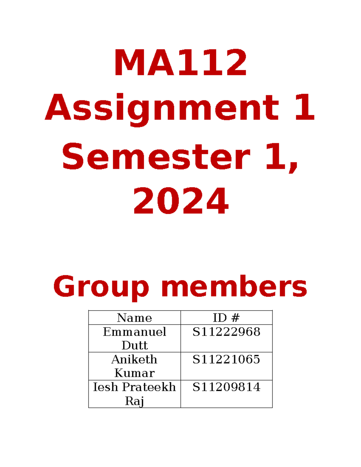MA112 Assignment - MA Assignment 1 Semester 1, 2024 Group members Name ID # Emmanuel Dutt S ...