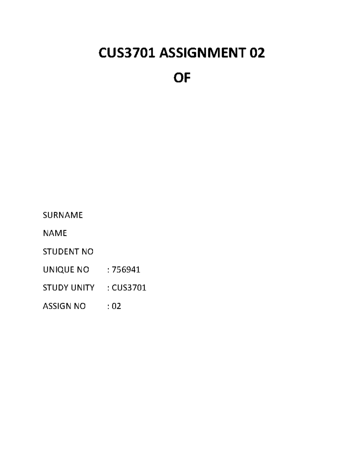 CUS3701 Assignment 02 - CUS3701 ASSIGNMENT 02 OF SURNAME NAME STUDENT NO UNIQUE NO : 756941 ...