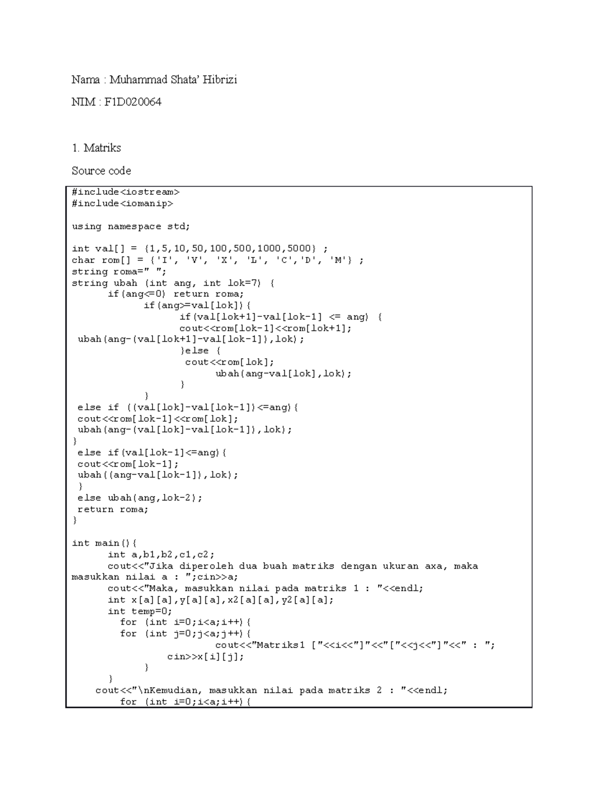 Jurnal Modul 4 - Nama : Muhammad Shata’ Hibrizi NIM : F1D 1. Matriks Source code #include # ...