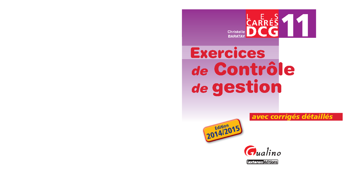 DCG 11 Exercices de contrôle de gestion avec corrigés détaillés 2014-2015 (Christelle Baratay ...