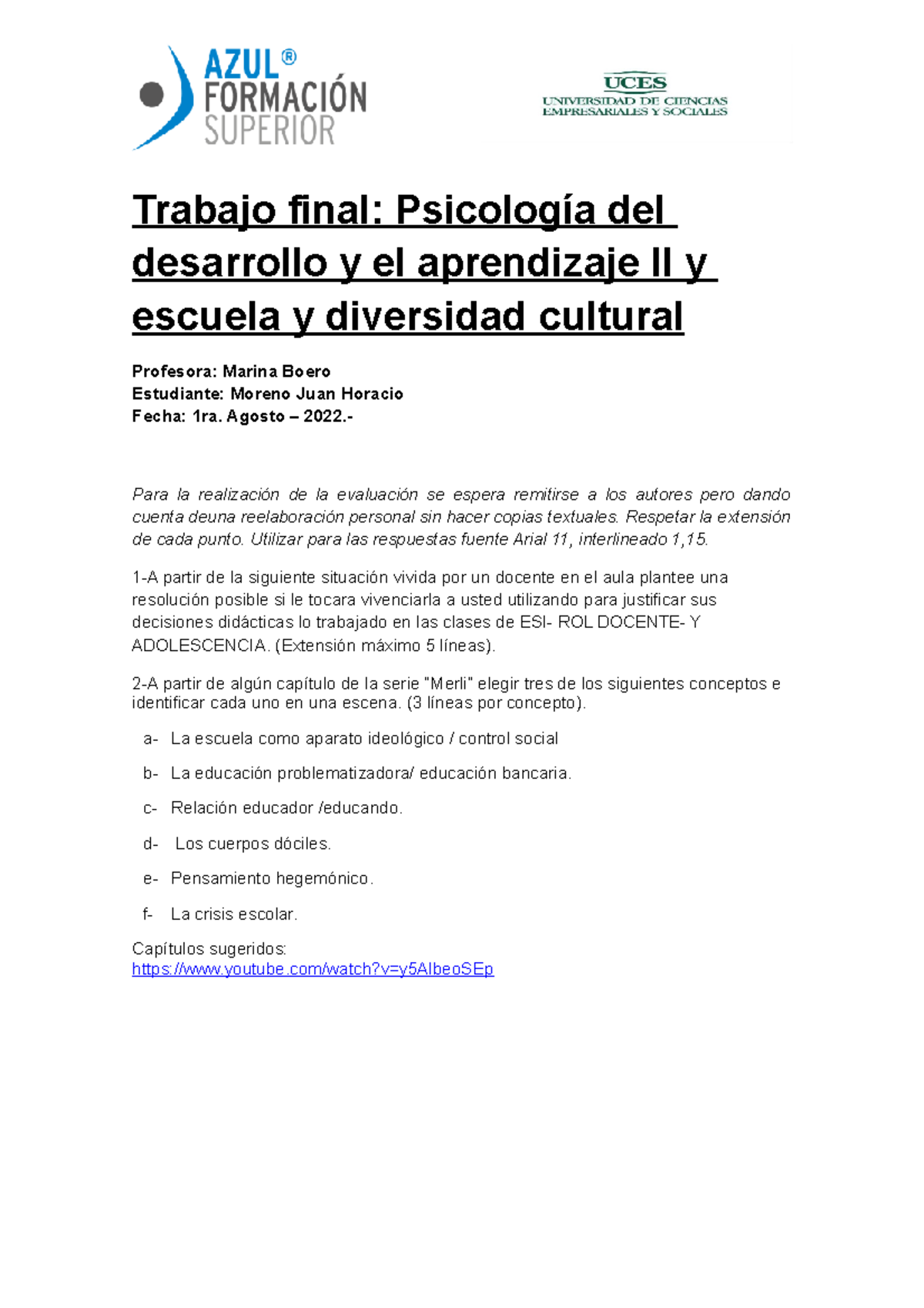 Trabajo Final - 1ra. Agosto - 2022 Psicología del desarrollo y el aprendizaje II y escuela y ...