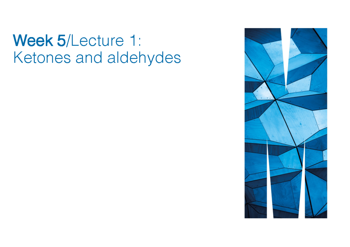 CHM1022-2021-Week5 - notes - Week 5/Lecture 1: Ketones and aldehydes ...