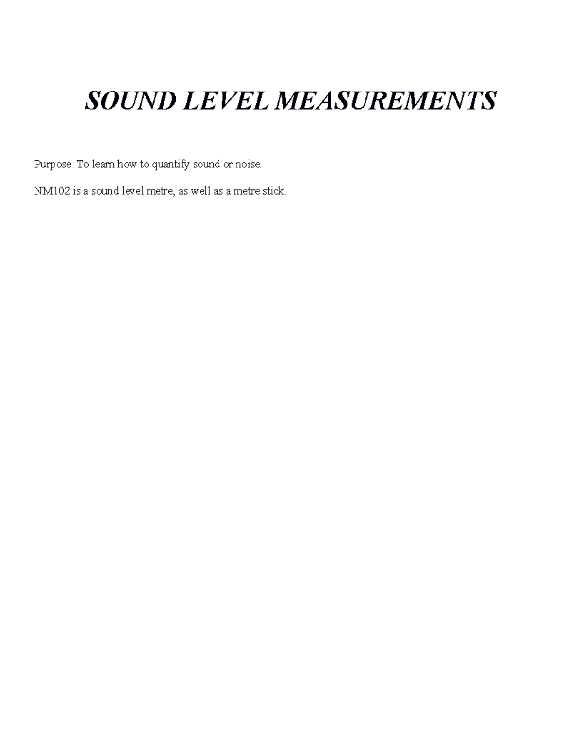 Sound Measurement Assignment - SOUND LEVEL MEASUREMENTS Purpose: To ...