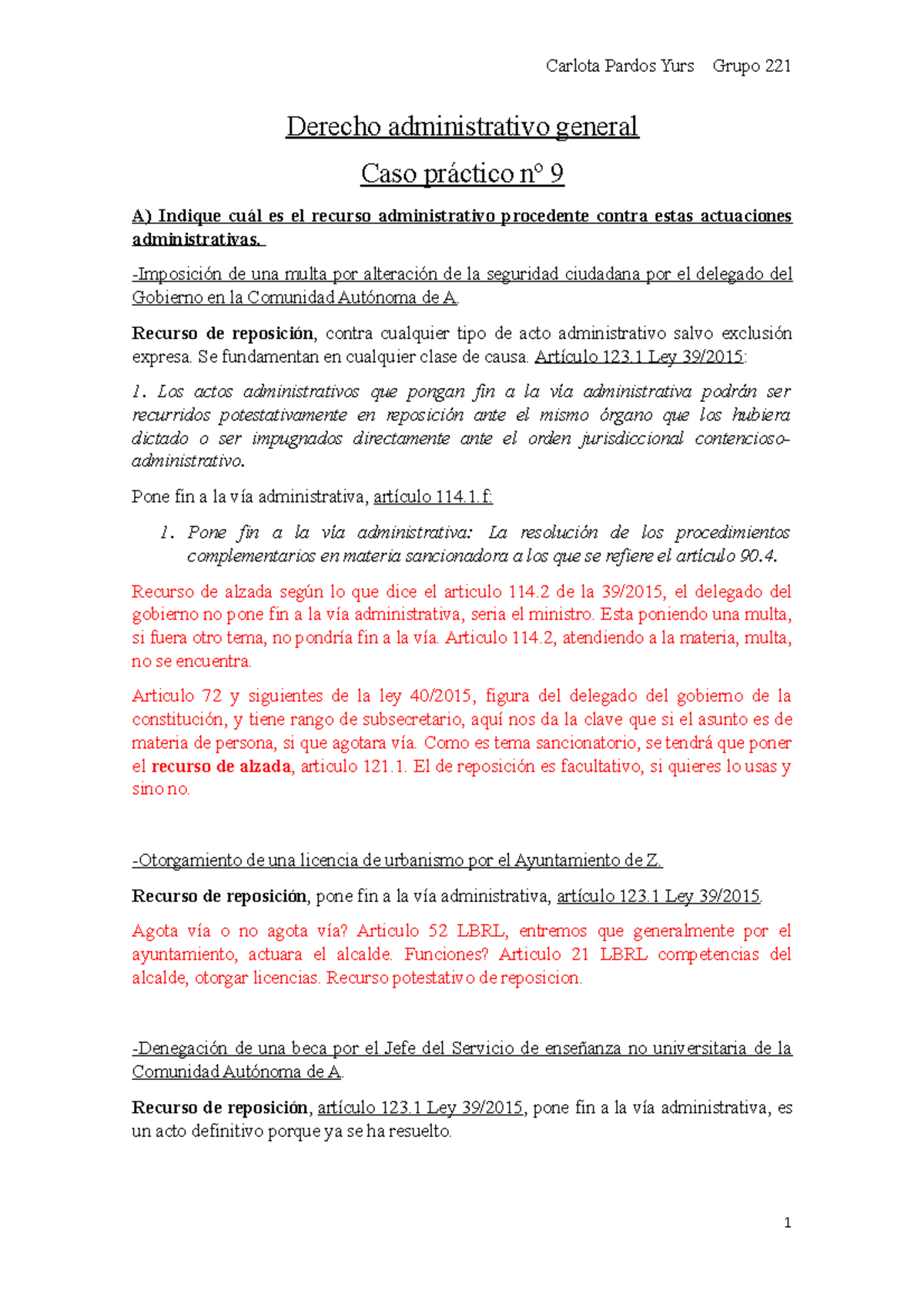 Practica 9 - Derecho administrativo general Caso práctico nº 9 A) Indique cuál es el recurso ...