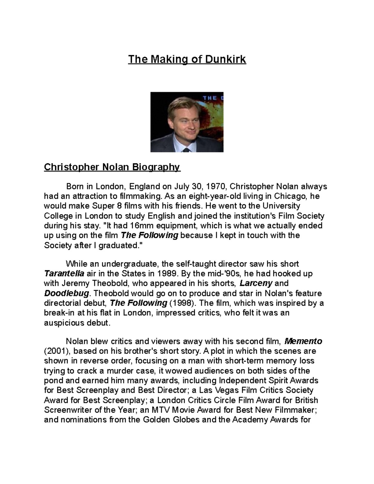 Christopher Nolan and Dunkirk - The Making of Dunkirk Christopher Nolan Biography Born in London ...