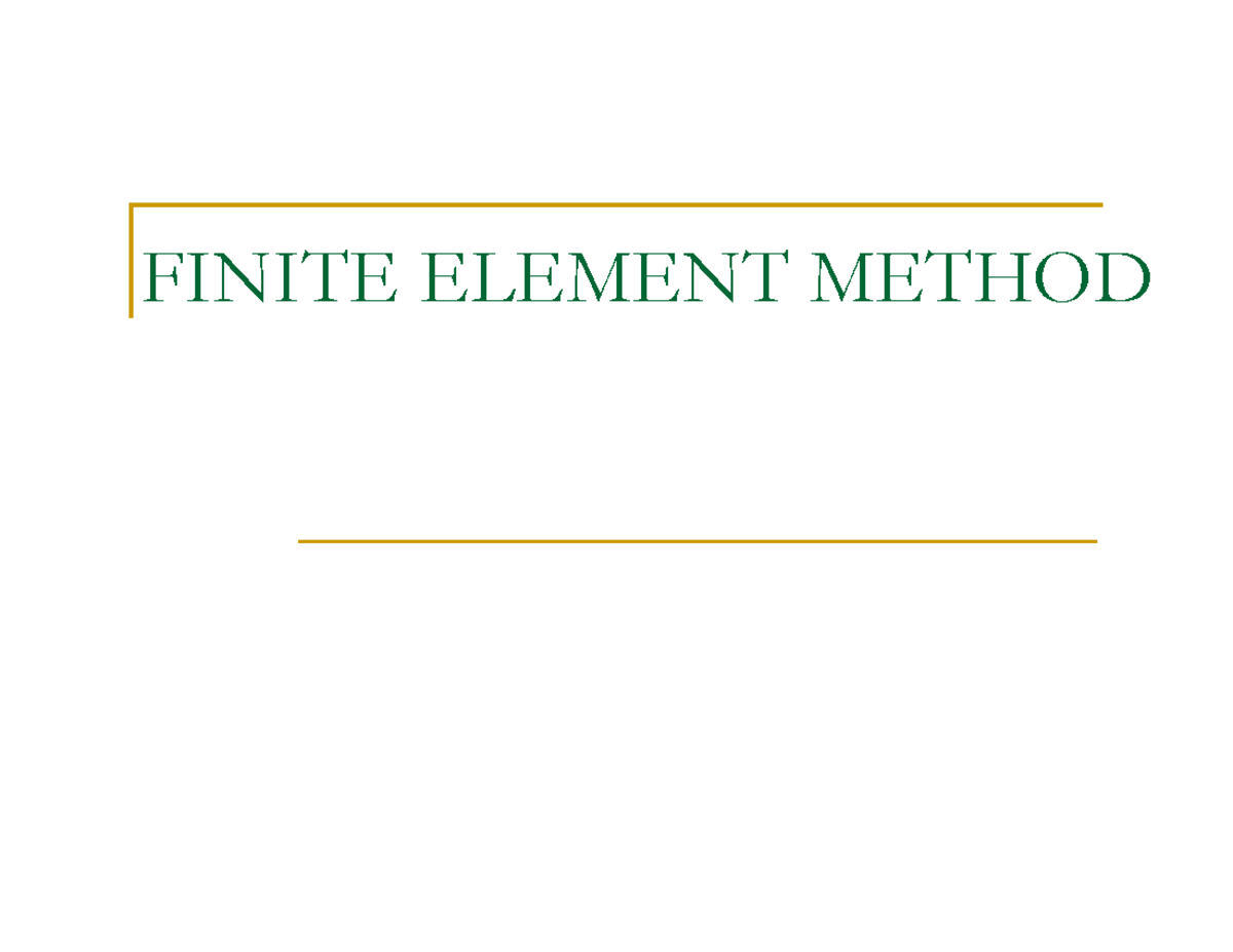#001 introduction FEM 2021-1 - FINITE ELEMENT METHOD ####### Topics ####### Module I ...