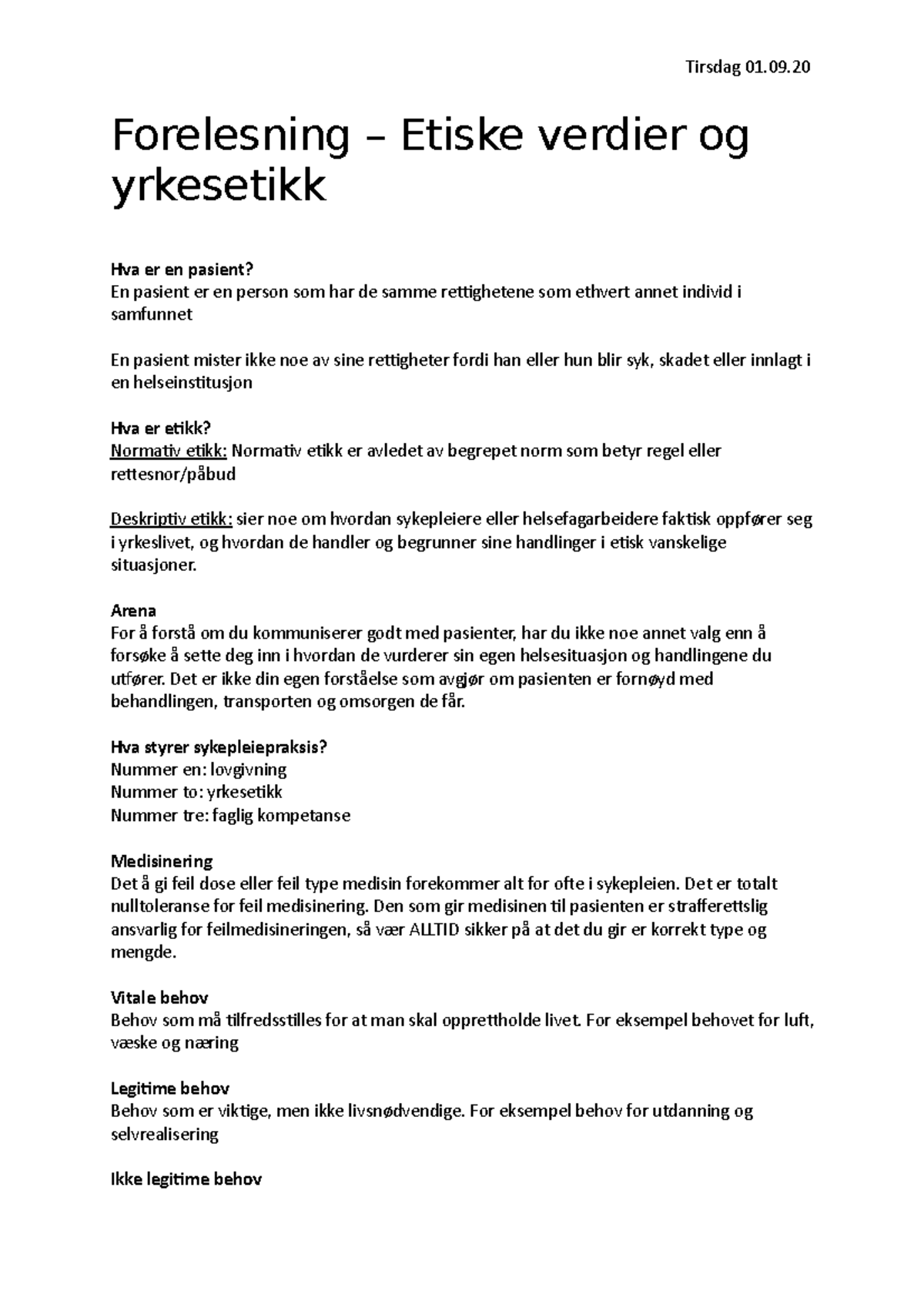 Etiske verdier og yrkesetikk - Forelesning – Etiske verdier og yrkesetikk Hva er en pasient? En ...