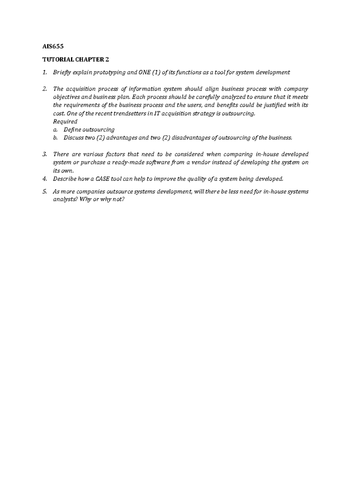 Tutorial CHAP 2 - saca8a - AIS TUTORIAL CHAPTER 2 Briefly explain prototyping and ONE (1) of its ...