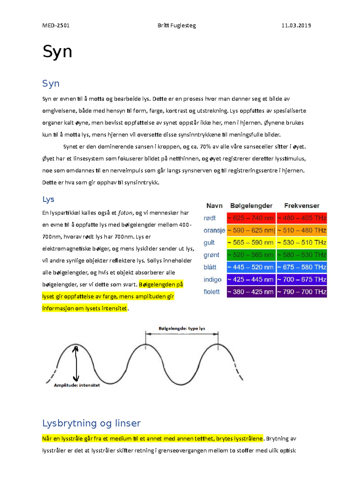 Syn - Forelesningsnotater 150 - Syn Syn Syn er evnen til å motta og ...