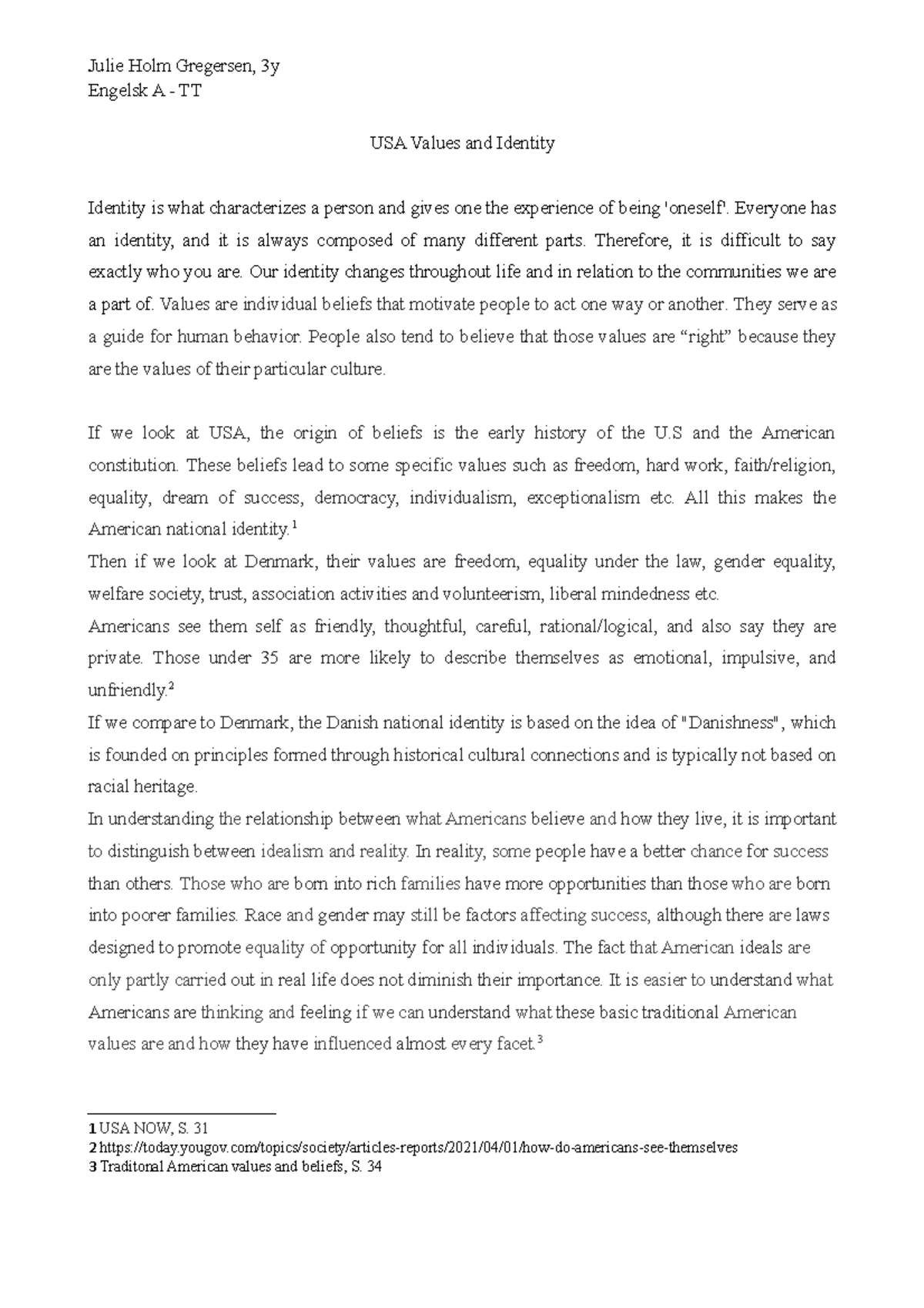 USA V + I - Usa values og identity, sammenlignet med danmark og lidt om ...