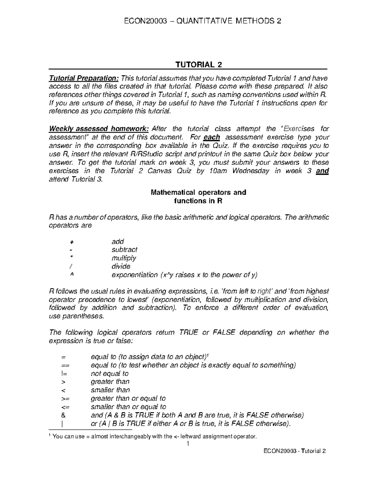 Tutorial 2 - 1 You can use = almost interchangeably with the