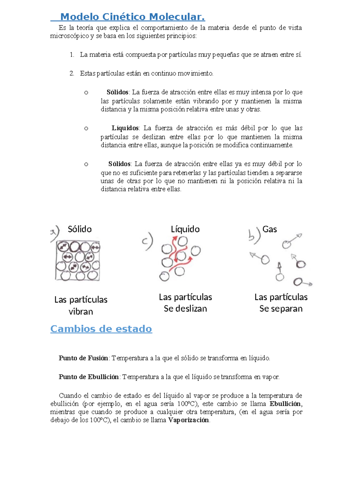 Modelo cinético molecular y cambios de estado - Modelo Cinético Molecular. Es la teoría que ...