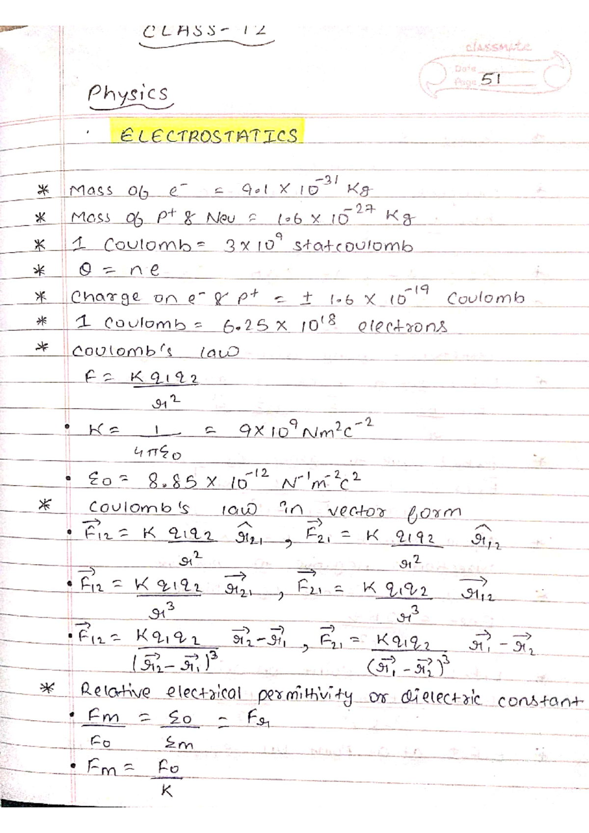 Physics formulas 12 - 12 Date Page 51 Physics ELECTROSTATICS Mass of e 9 Kg Mass of pt 8 Neu 1 X ...