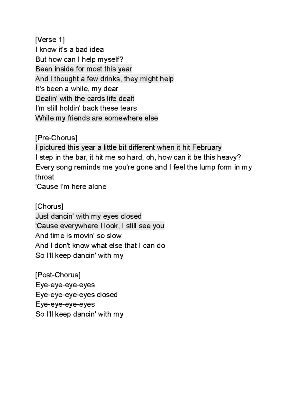 Eyes Close - DSADAS - [Verse 1] I know it's a bad idea But how can I ...