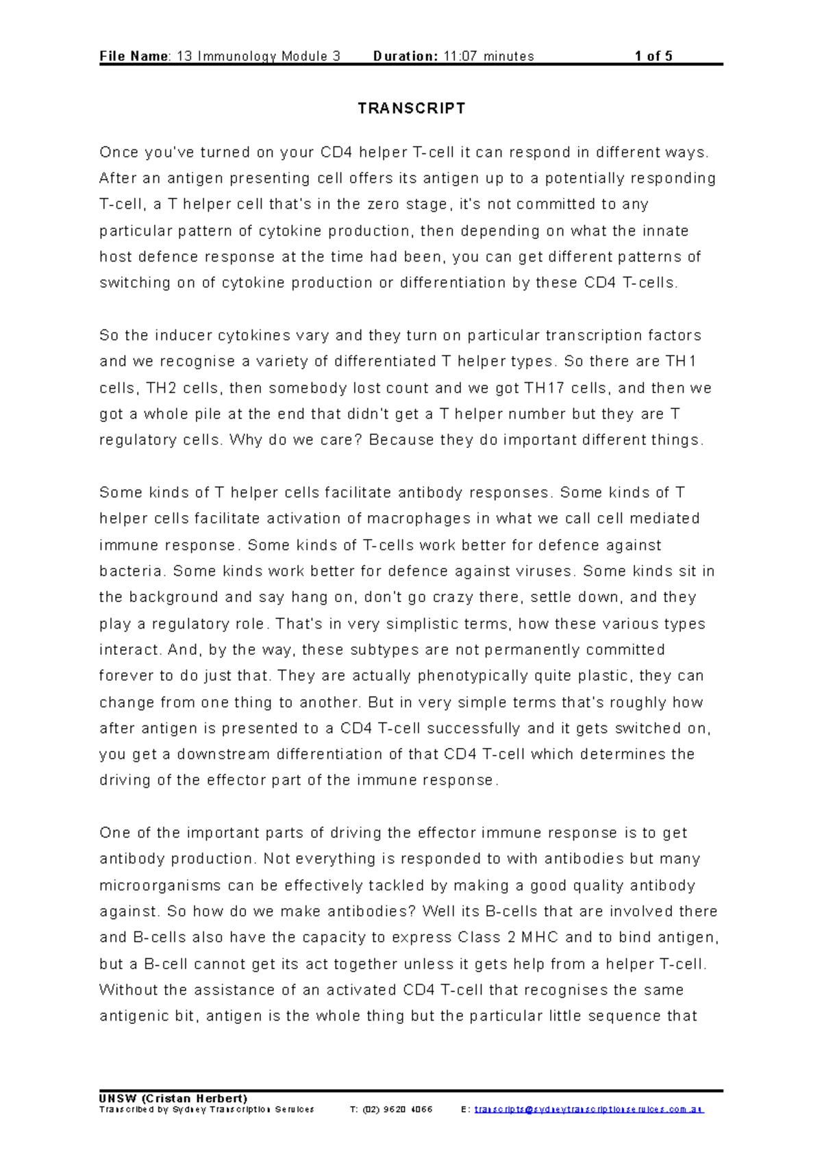 03 - Immunology module 3 - TRANSCRIPT Once you’ve turned on your CD4 helper T-cell it can ...