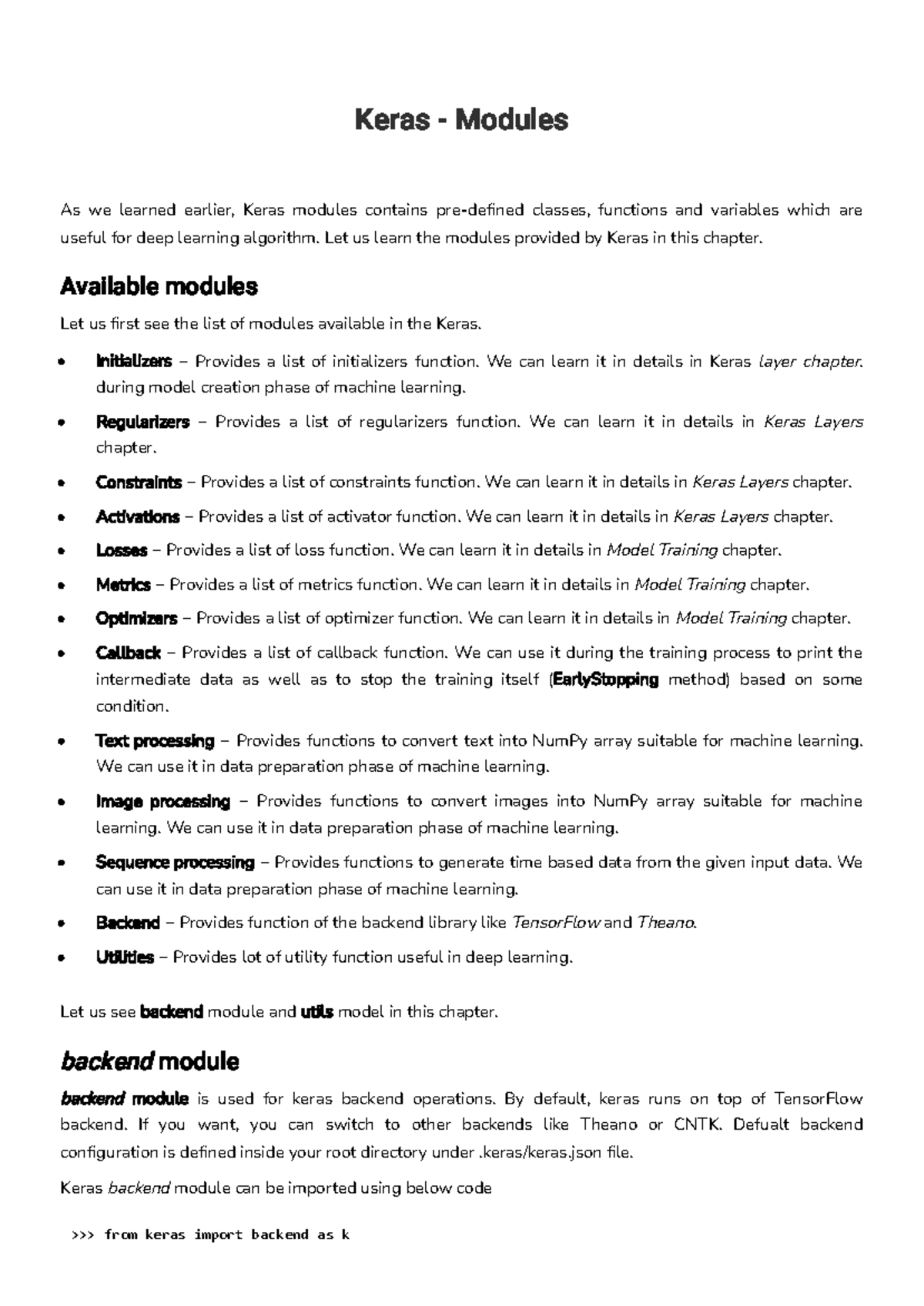 Keras - Modules - Let us learn the modules provided by Keras in this chapter. Available modules ...