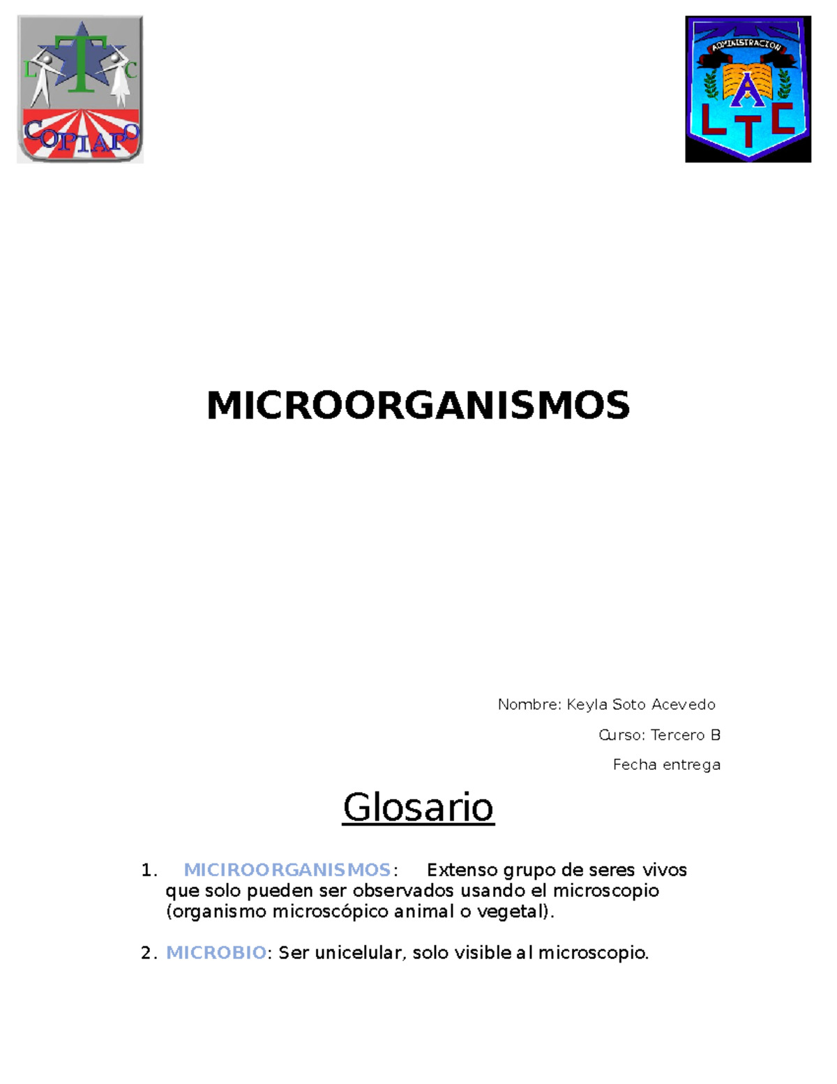 Microorganismos - micro - MICROORGANISMOS Nombre: Keyla Soto Acevedo ...