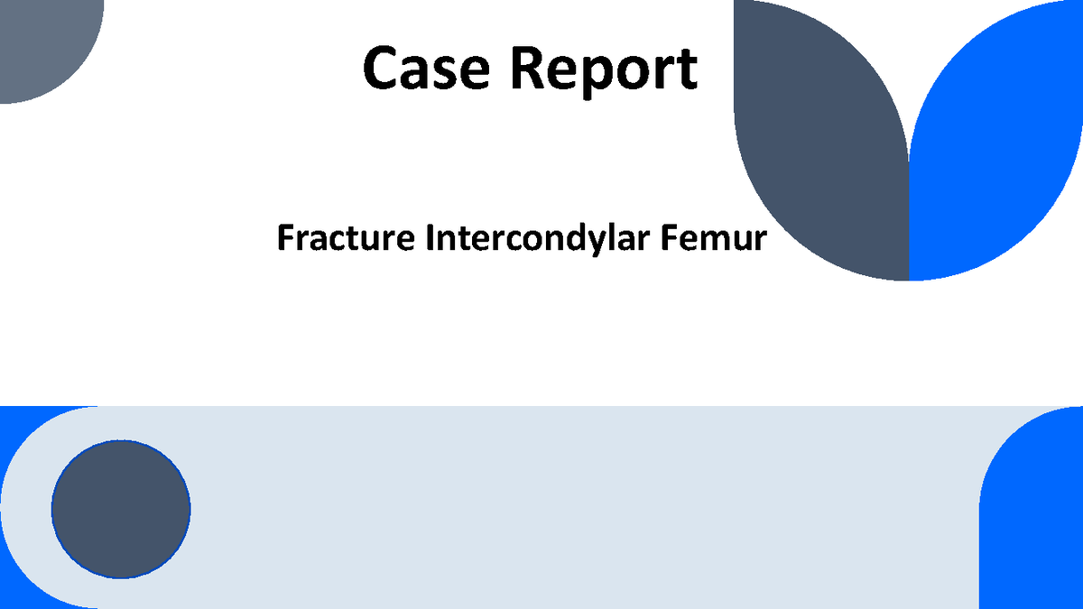 Case Report - Fraktur Intercondylar Femur - Case Report Fracture ...