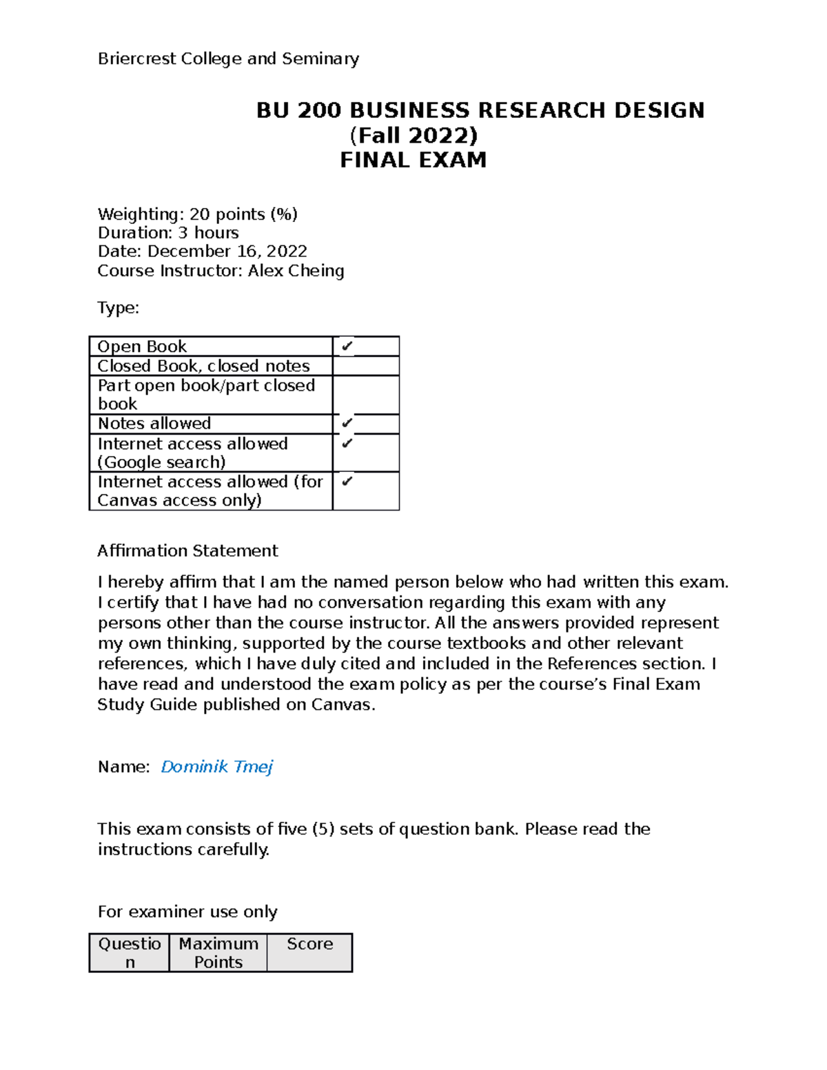 BU 200 Final Exam Fall 2022 - BU 200 BUSINESS RESEARCH DESIGN (Fall 2022) FINAL EXAM Weighting ...