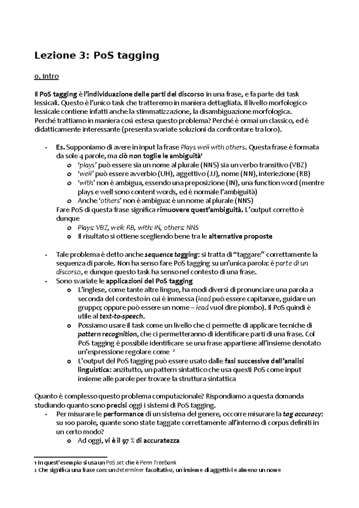 Lezione 3 - Lezione 3: PoS tagging 0. Intro Il PoS tagging è l’individuazione delle parti del ...