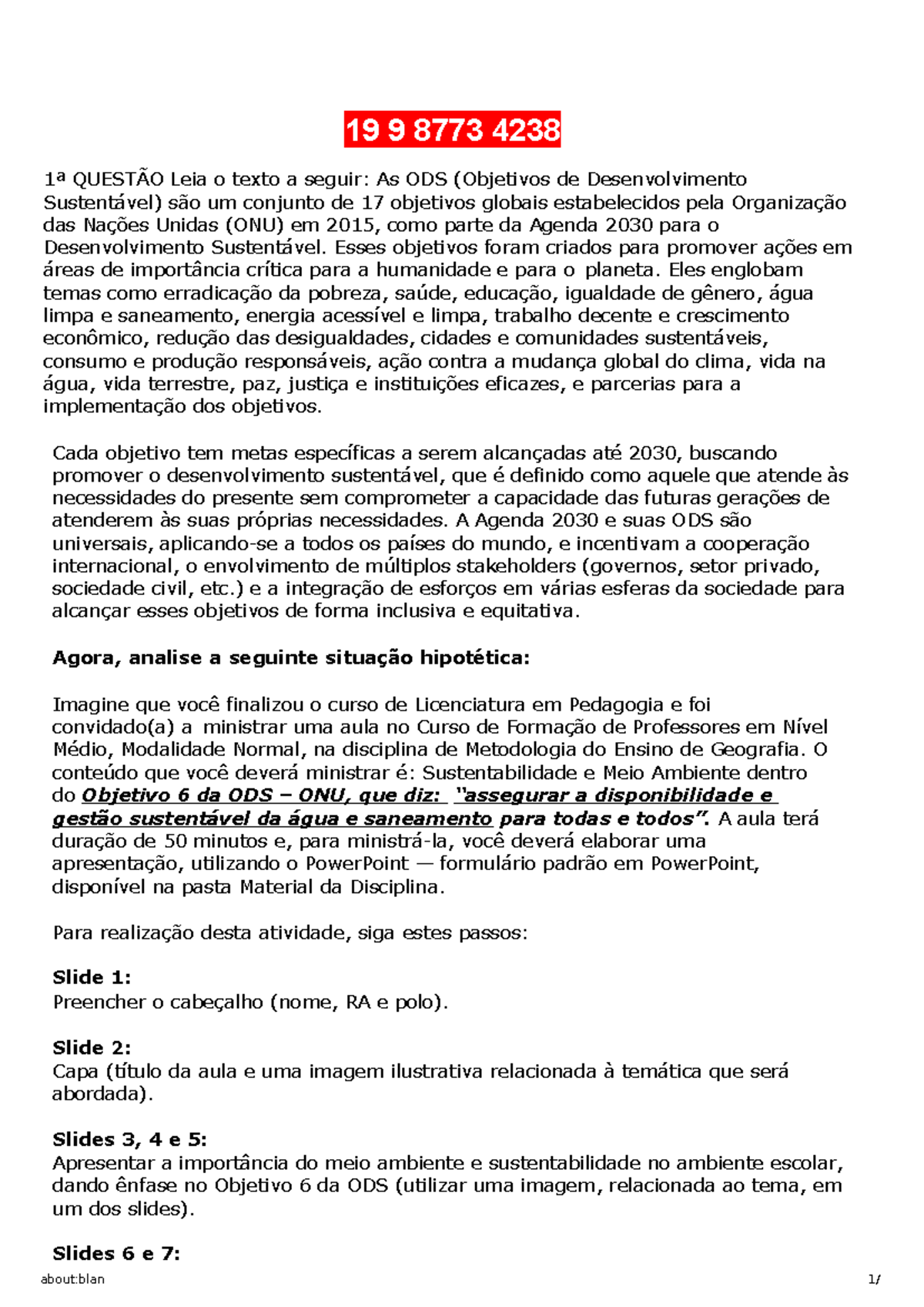 1ª QUESTÃO Leia o texto a seguir: As ODS (Objetivos de Desenvolvimento ...