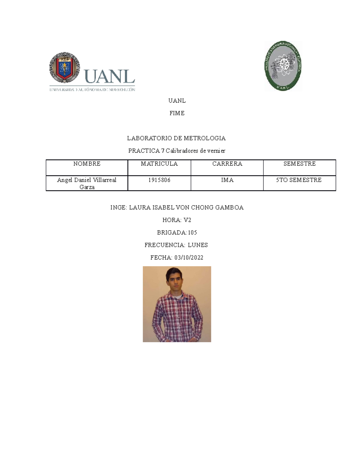 Practica 7 calibradores de vernier Angel - UANL FIME LABORATORIO DE METROLOGIA PRACTICA 7 - Studocu