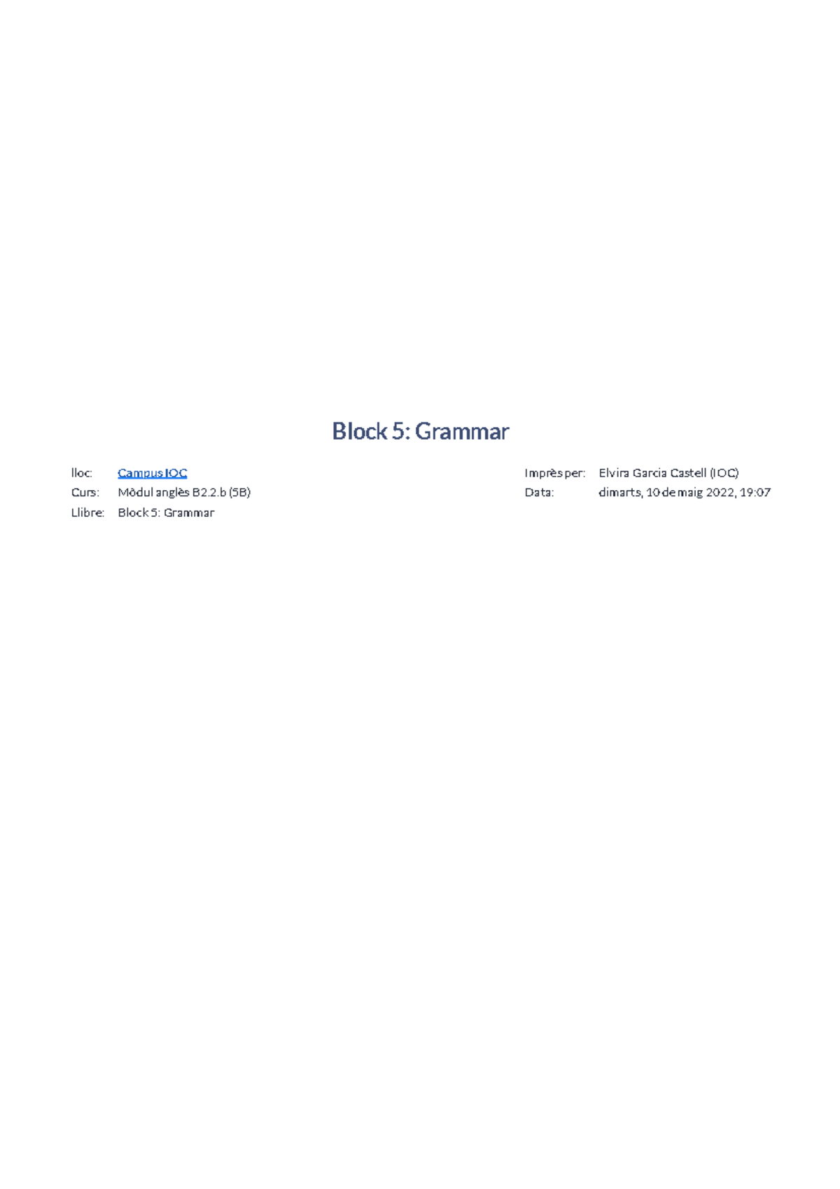 Block 5 Grammar - b2.2 - Block 5: Grammar lloc: Campus IOC Curs: Mòdul ...