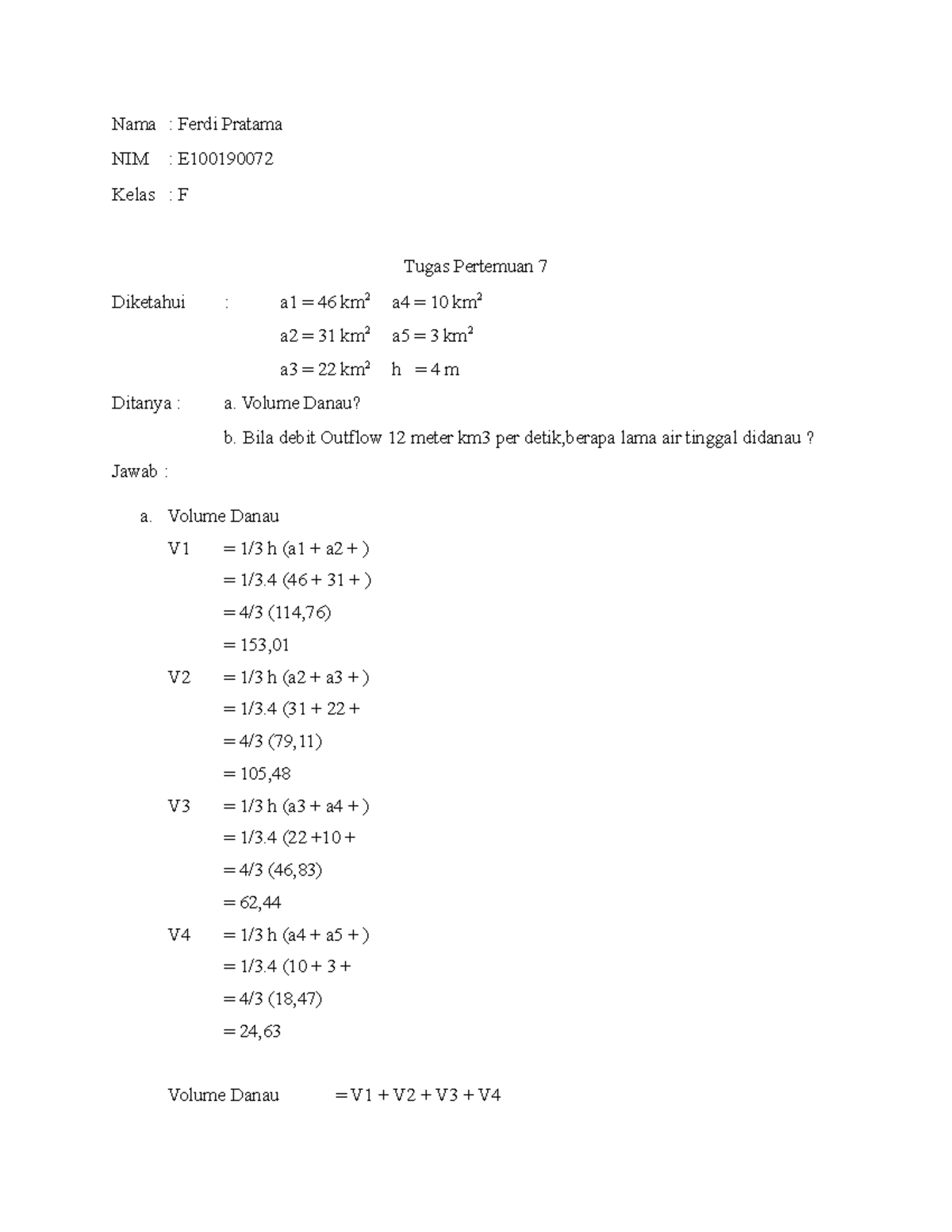 Tugas Potamologi - Nama : Ferdi Pratama NIM : E Kelas : F Tugas Pertemuan 7 Diketahui : a1 = 46 ...
