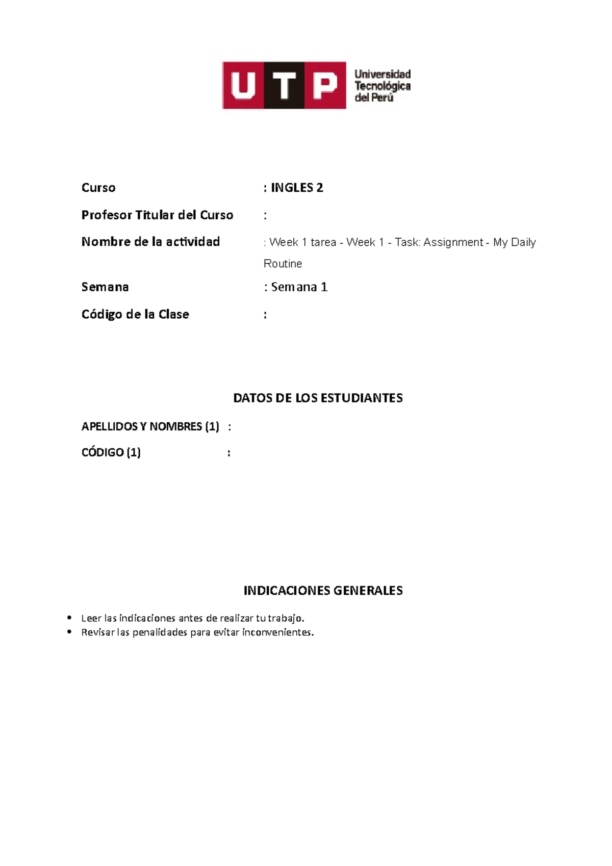 Week 1 tarea - Week 1 - Task: Assignment - My Daily Routine - Curso : INGLES 2 Profesor Titular ...