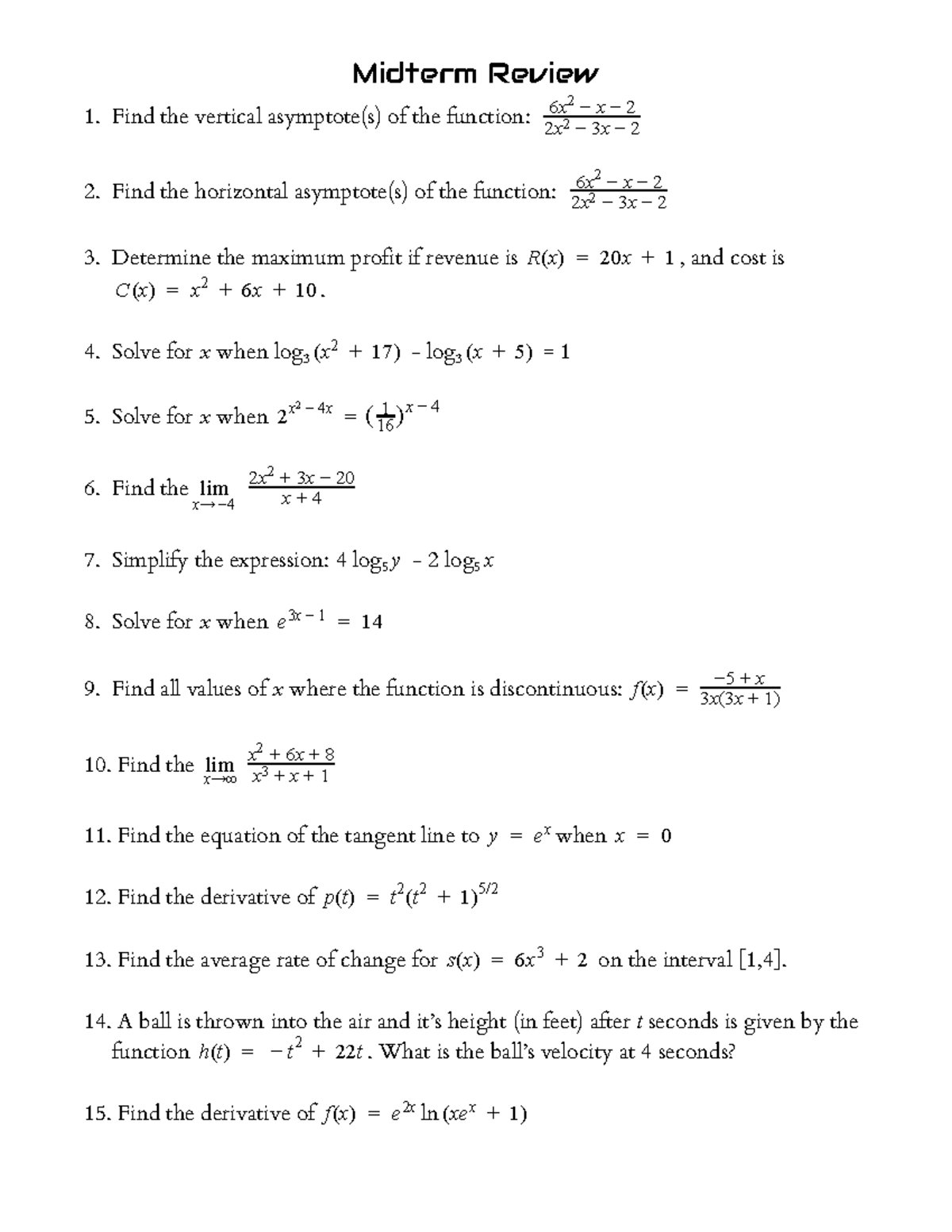 BUS 14B Midterm Review - Midterm Review 1. Find the vertical asymptote(s) of the function: 6 x − ...