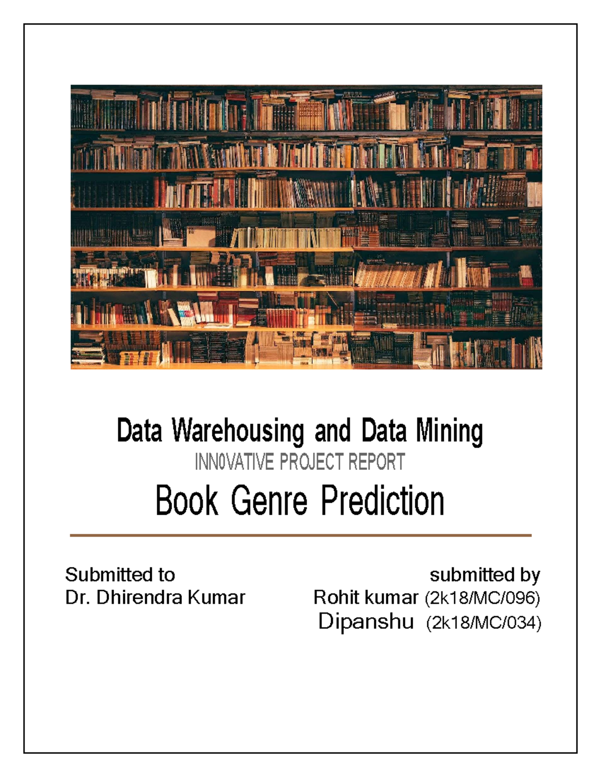 Book Genre Prediction (2K18-MC-096) (2K18-MC-034) - Data Warehousing and Data Mining INN0VATIVE ...