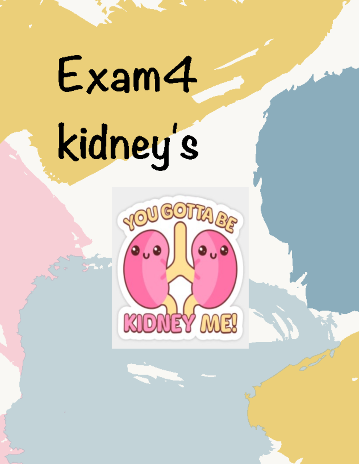 Exam 4 - Kidney notes - Exam kidney's ####### Alterations in Kidney ...