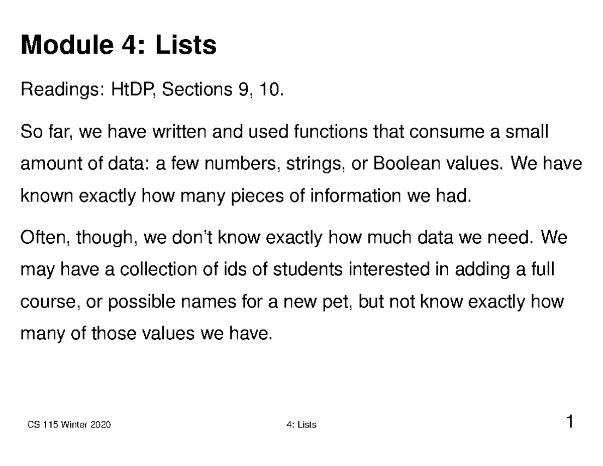 Module 4 - Lists - Lecture Note - Module 4: Lists Readings: HtDP, Sections 9, 10. So far, we ...