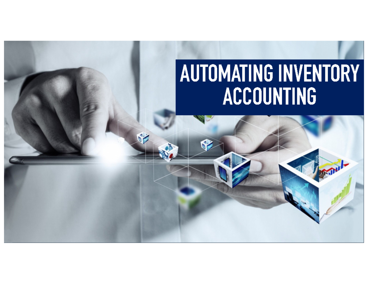 03 - Automating Inventory - AUTOMATING INVENTORY ACCOUNTING INVENTORY ...