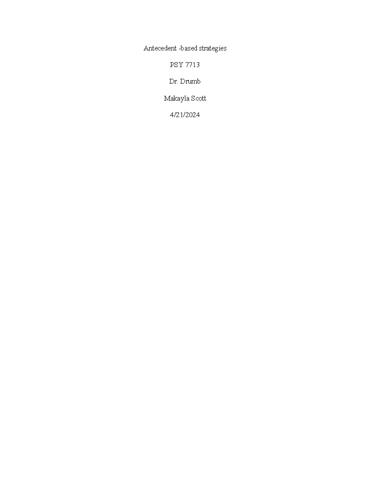 PSY 7713 wk 2 assgn - Antecedent -based strategies PSY 7713 Dr. Drumb ...