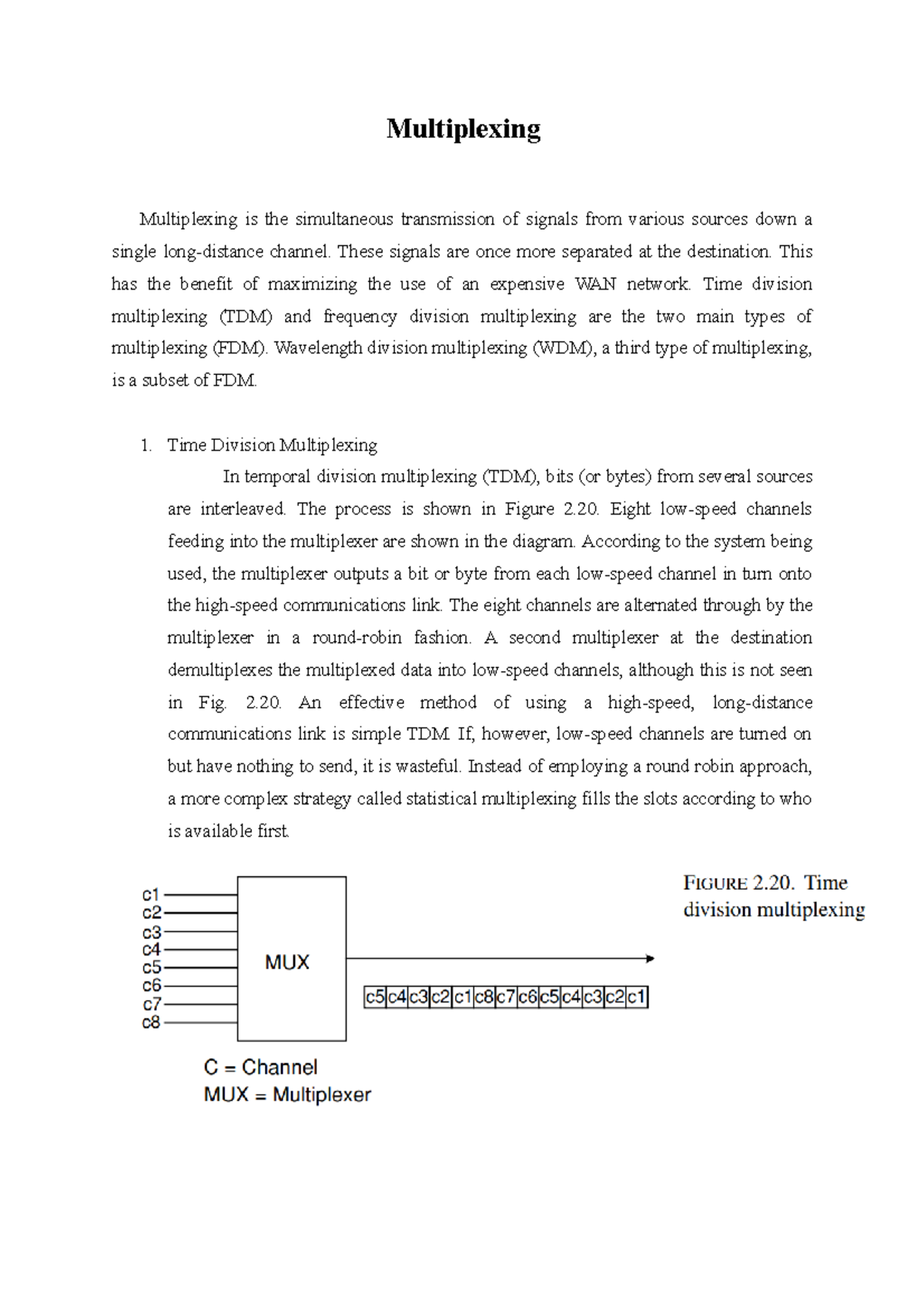 Multiplexing - Multiplexing Multiplexing is the simultaneous transmission of signals from ...