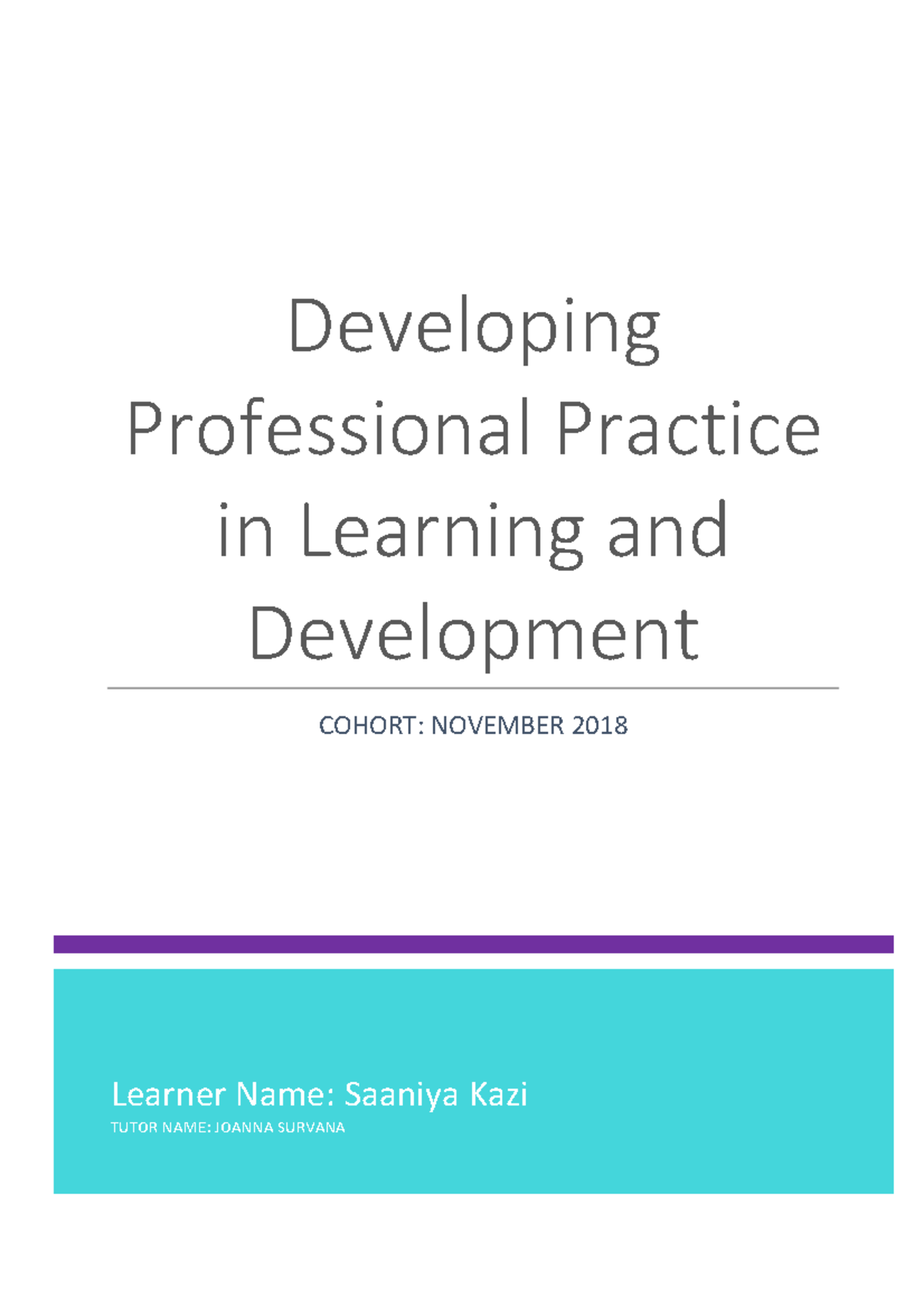 Saaniya Kazi Nov 18 - Assignment - Learner Name: Saaniya Kazi TUTOR NAME: JOANNA SURVANA ...