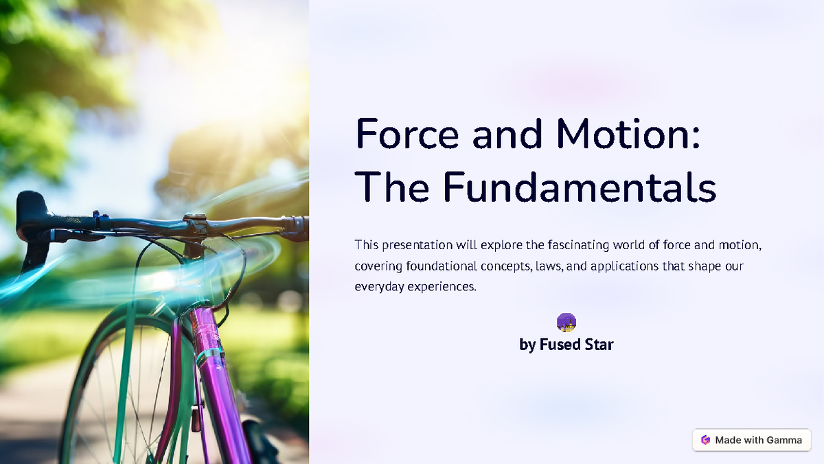 Force and Motion The Fundamentals - Force and Motion: The Fundamentals This presentation will ...