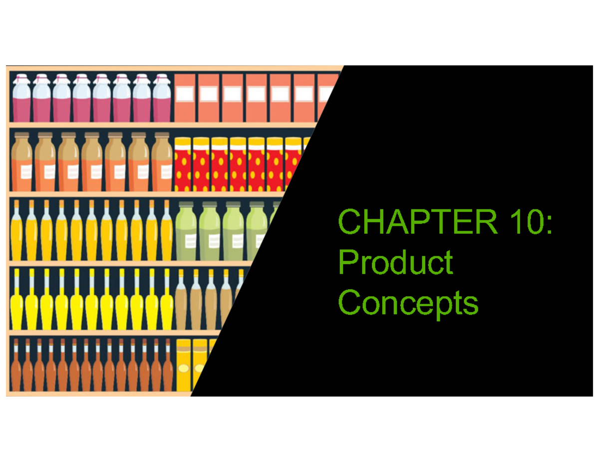 MRKT 303 Chapter 10 - Slides - CHAPTER 10: Product Concepts Everything, both favorable and - Studocu