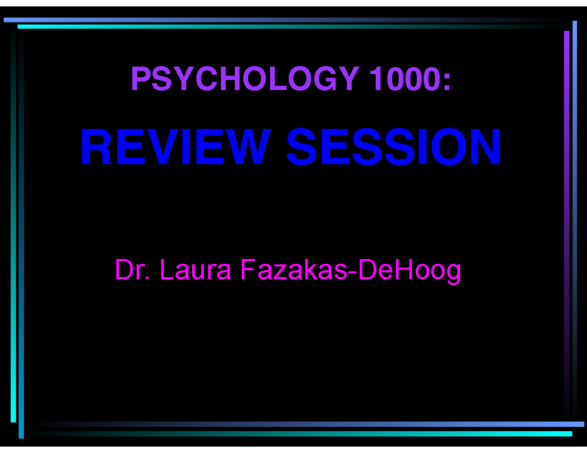 Psych 1000 Review Session 1 Questions ONLY chapters 1-4 - PSYCHOLOGY ...