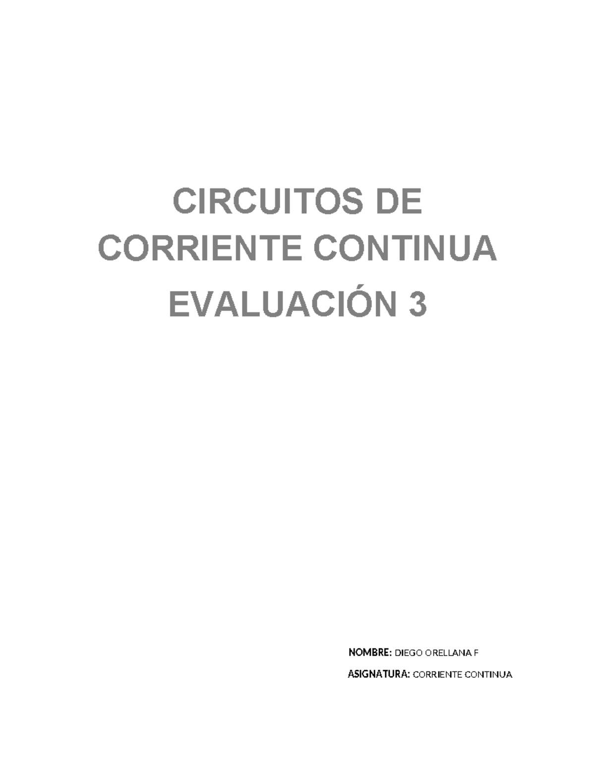 Circuitos DE Corriente Continua Terminado - CIRCUITOS DE CORRIENTE CONTINUA EVALUACIÓN 3 NOMBRE ...