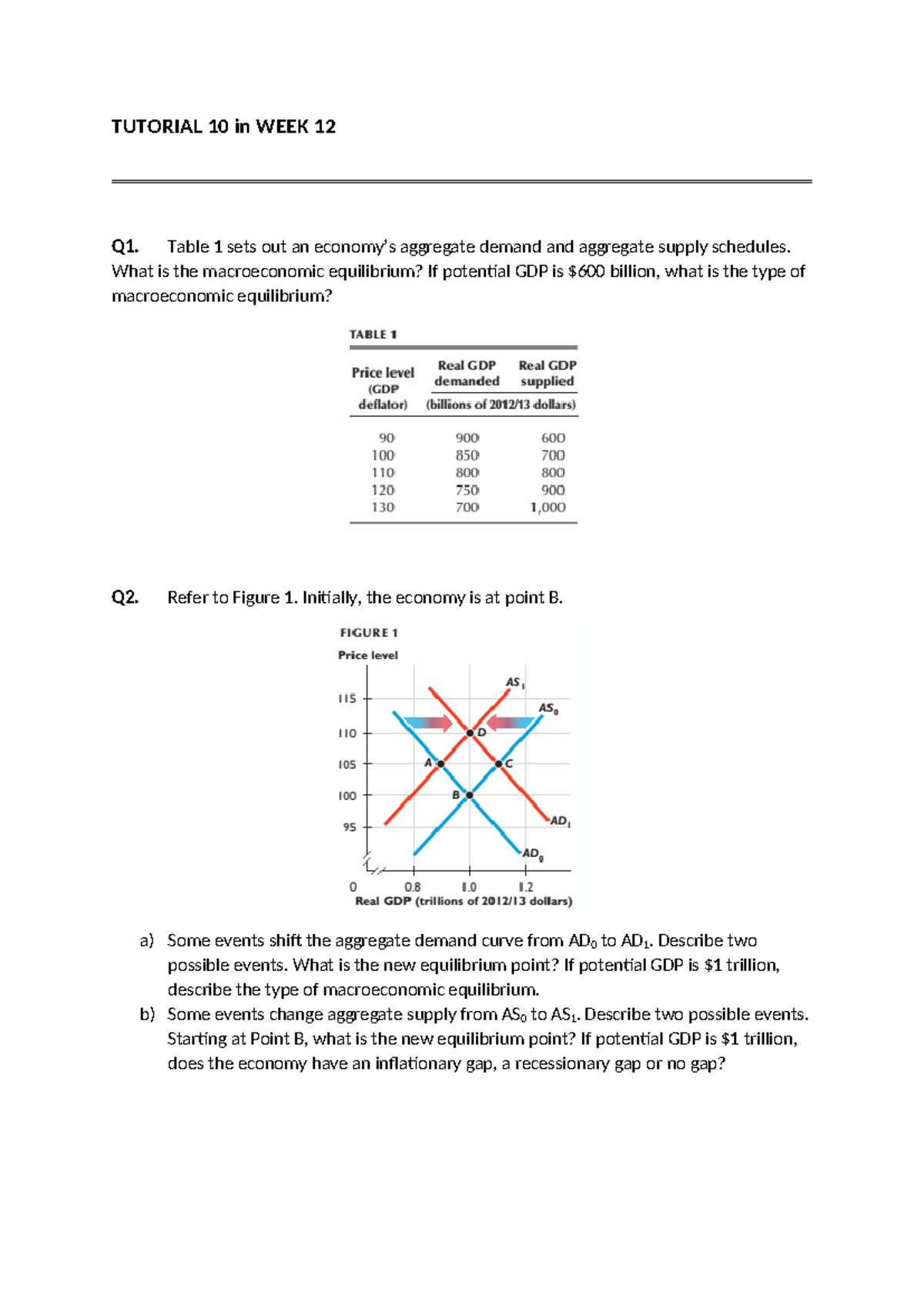 Tutorial 10 in WEEK 12 - TUTORIAL 10 in WEEK 12 Q1. Table 1 sets out an economy’s aggregate ...
